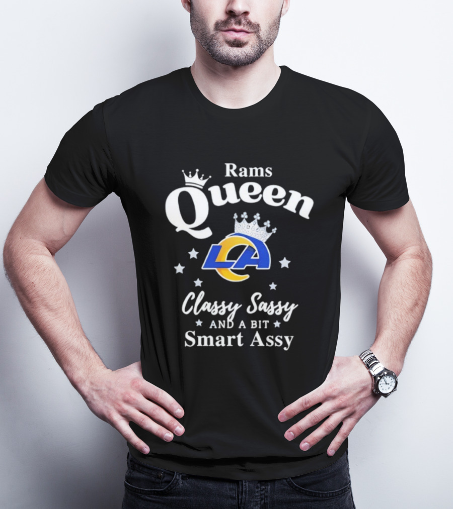 Los Angeles Rams Queen Classy Sassy Smart Assy NFL Fan Apparel T-Shirt