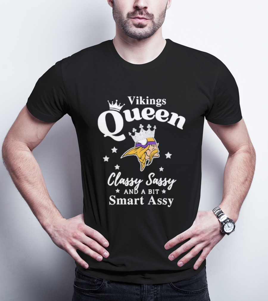 Minnesota Vikings Queen Classy Sassy Smart Assy NFL Fan Apparel T-Shirt