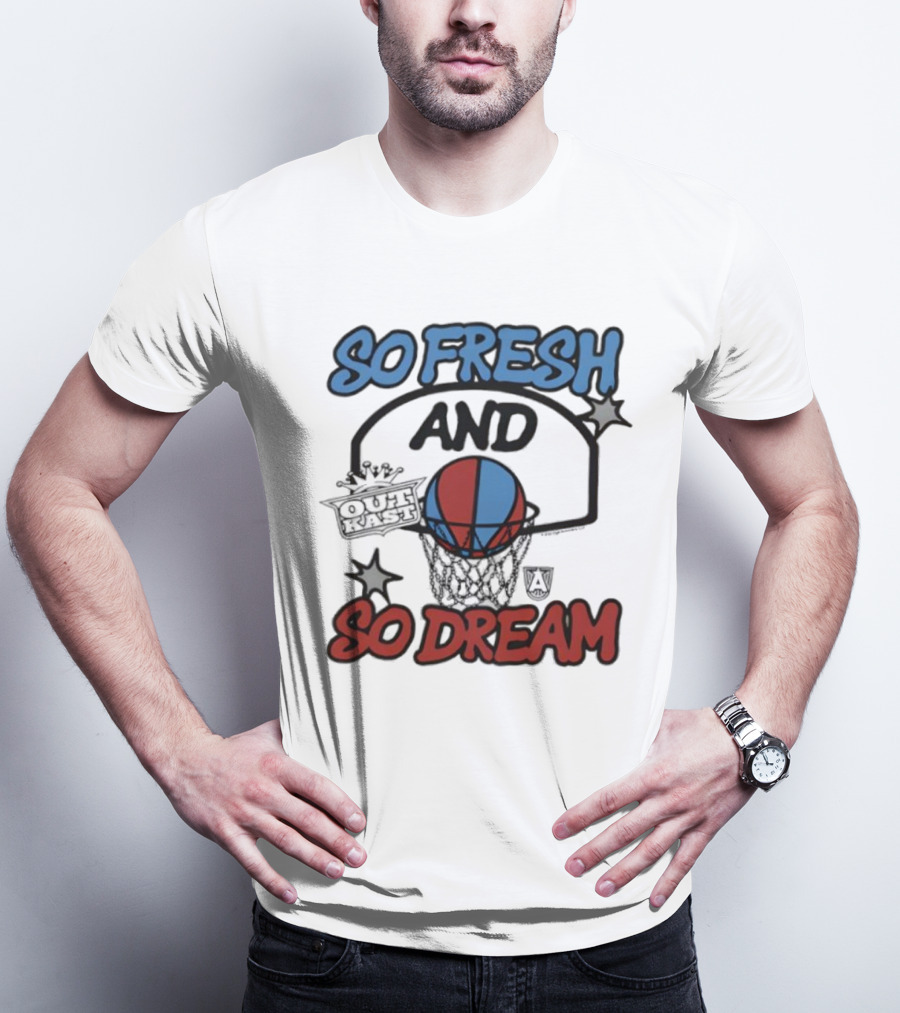 So Fresh And So Dream Atlanta Dream OutKast Basketball Collaboration T-Shirt