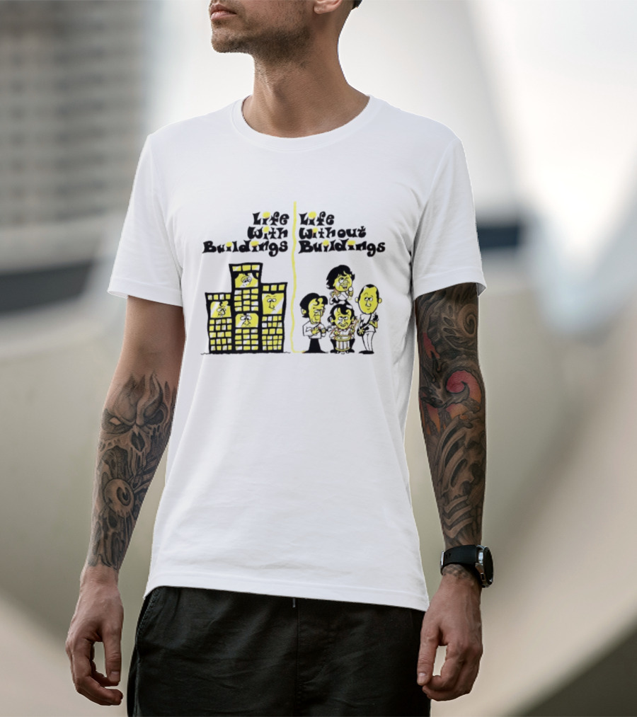 Life With Buildings Life Without Buildings Comic Style Character Contrast T-Shirt