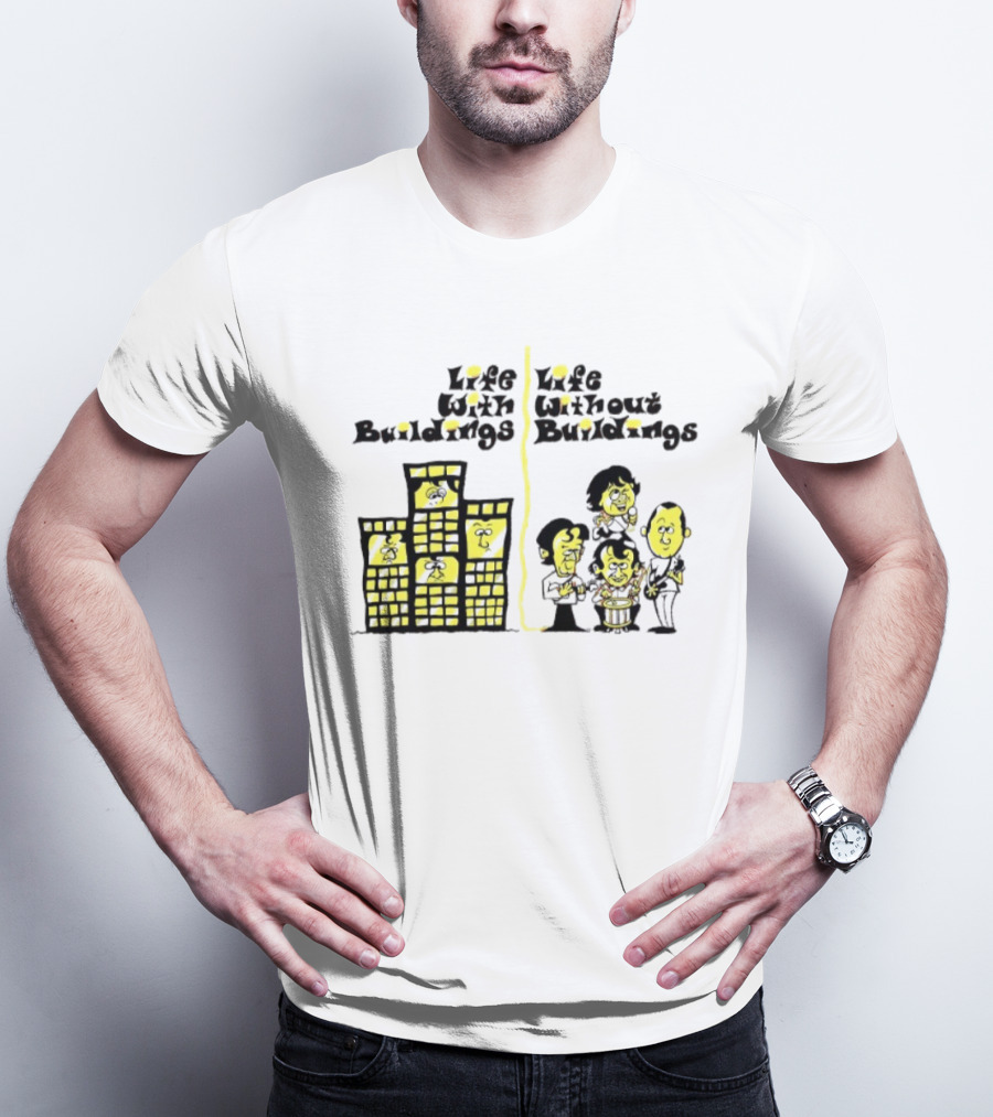Life With Buildings Life Without Buildings Comic Style Character Contrast T-Shirt