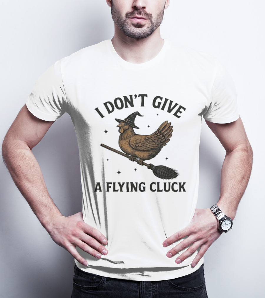 I Don’t Give A Flying Cluck Witch Chicken On Broomstick T-Shirt