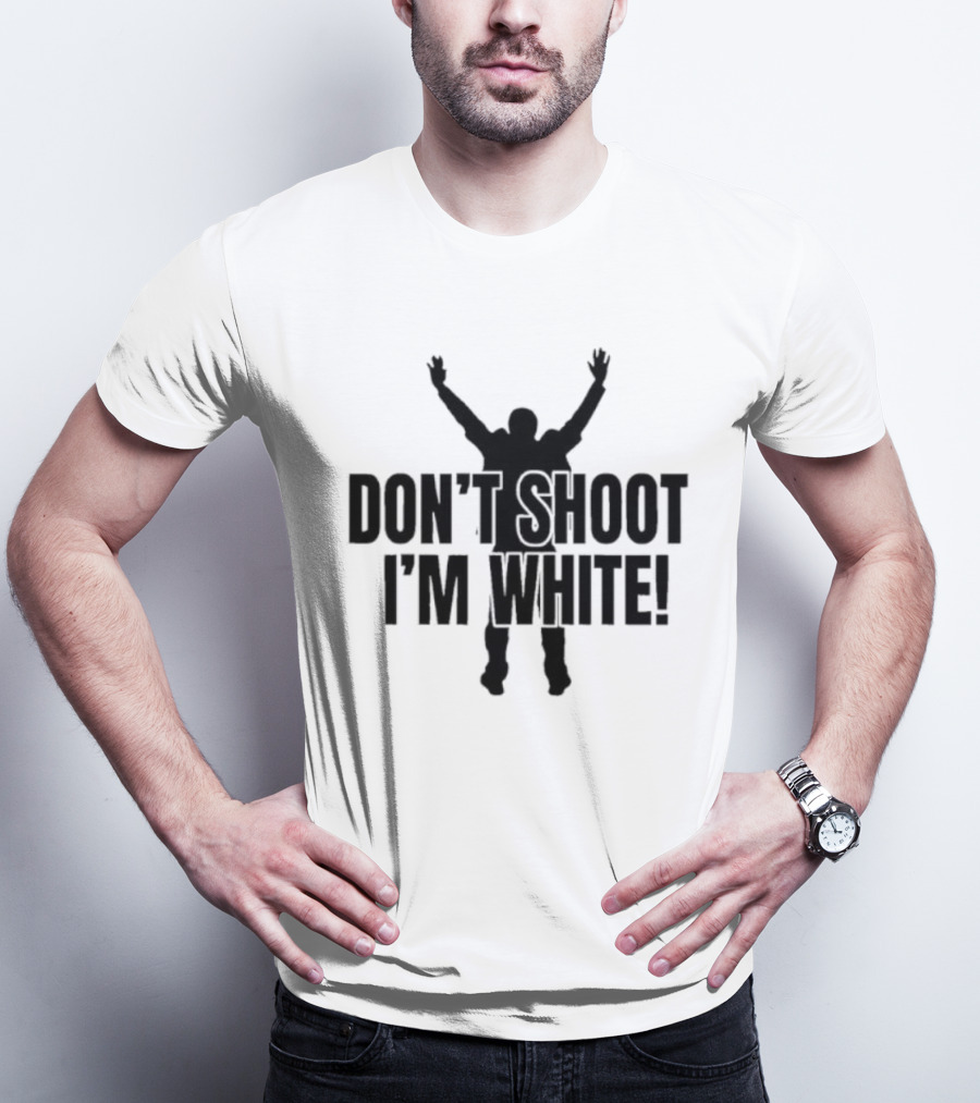Funny Dont Shoot Im White T-Shirt