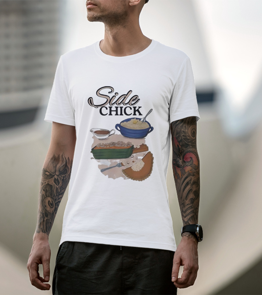 Side Chick Thanksgiving Dinner Mashed Potatoes Sweet Potato Casserole Pumpkin Pie T-Shirt