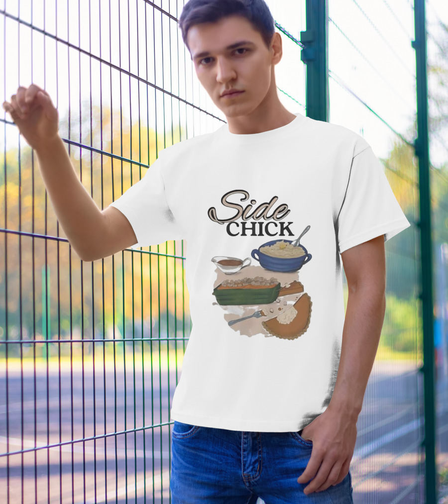 Side Chick Thanksgiving Dinner Mashed Potatoes Sweet Potato Casserole Pumpkin Pie T-Shirt