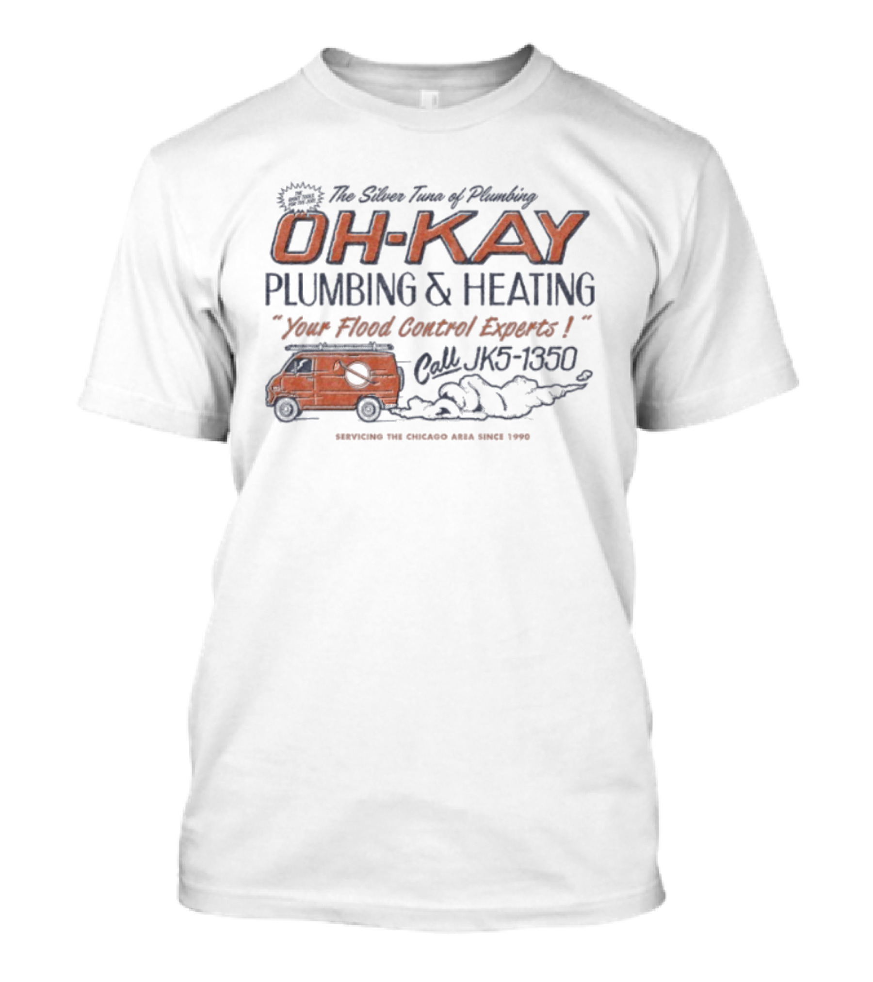 The Silver Tuna Of Plumbing Oh-Kay Plumbing & Heating JK5-1350 Serving Chicago Area Since 1990 T-Shirt