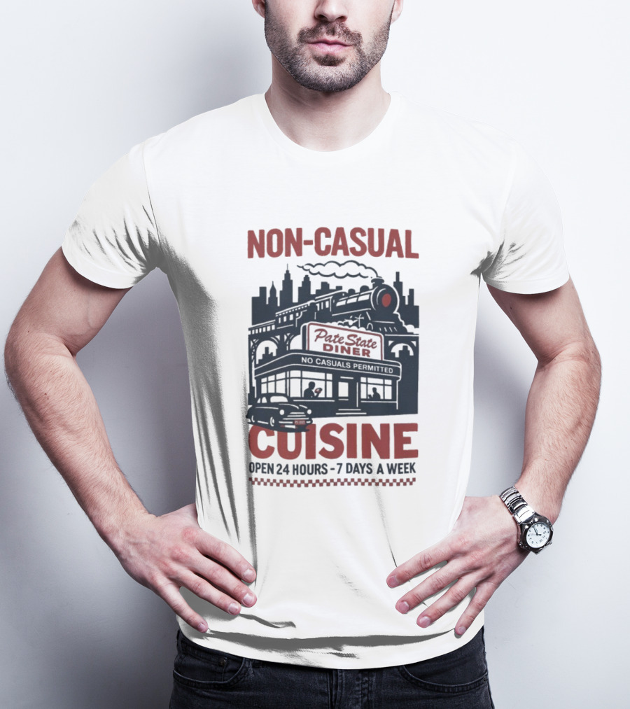Pate State Diner Non-Casual Cuisine Open 24 Hours 7 Days A Week T-Shirt