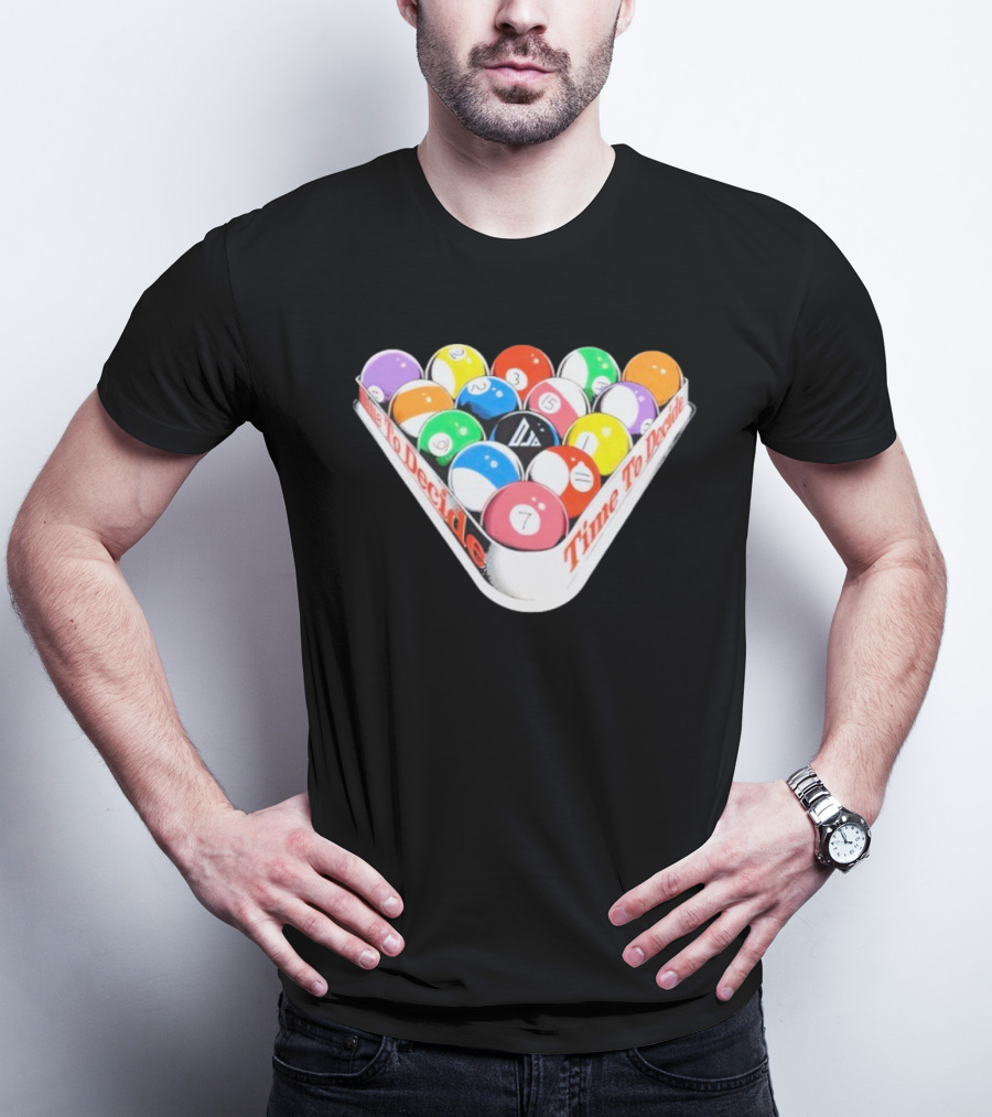 Time To Decide Djo Billiard Balls T-Shirt