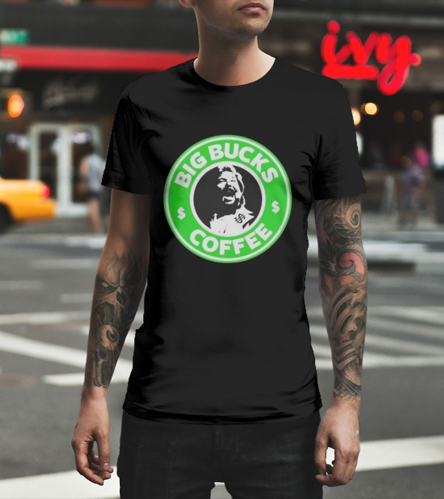 Ted DiBiase Big Bucks Coffee Parody Design T-Shirt