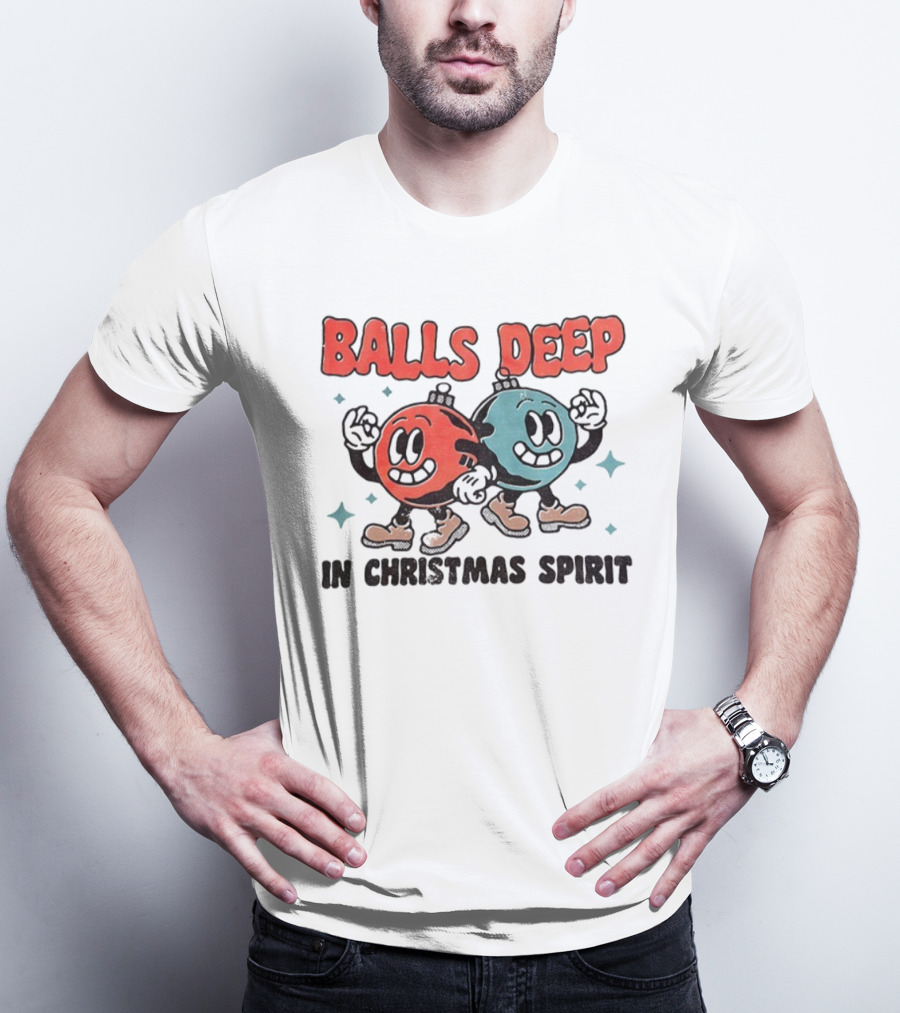Balls Deep Festive Christmas Spirit Cartoon Balls T-Shirt