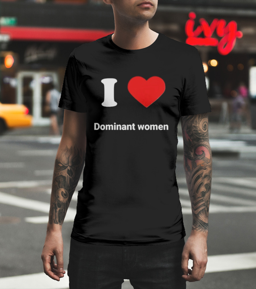 I Love Dominant Women Red Heart T-Shirt