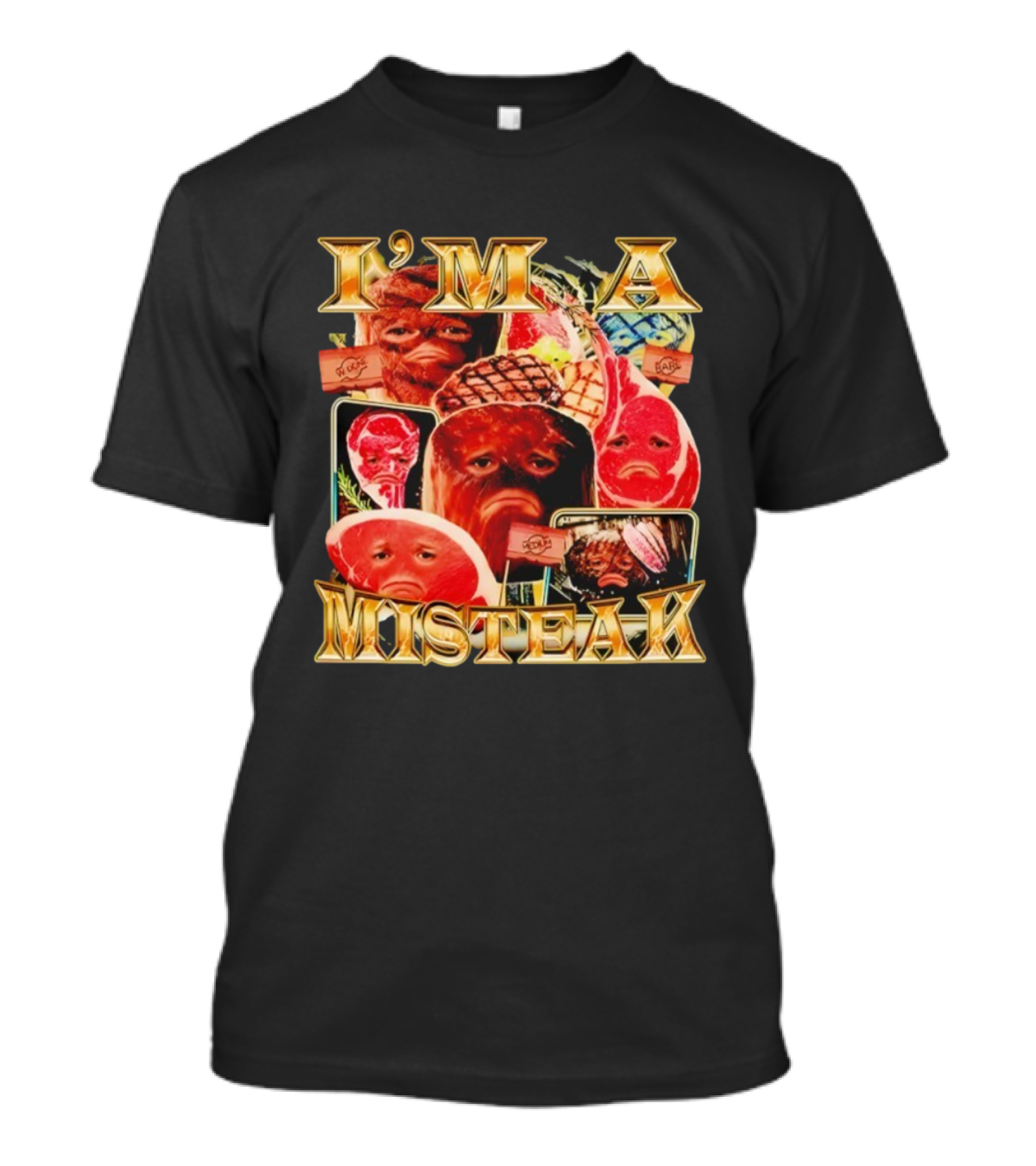 I'M A MISTEAK Meat Faces With Seasoning Flags T-Shirt