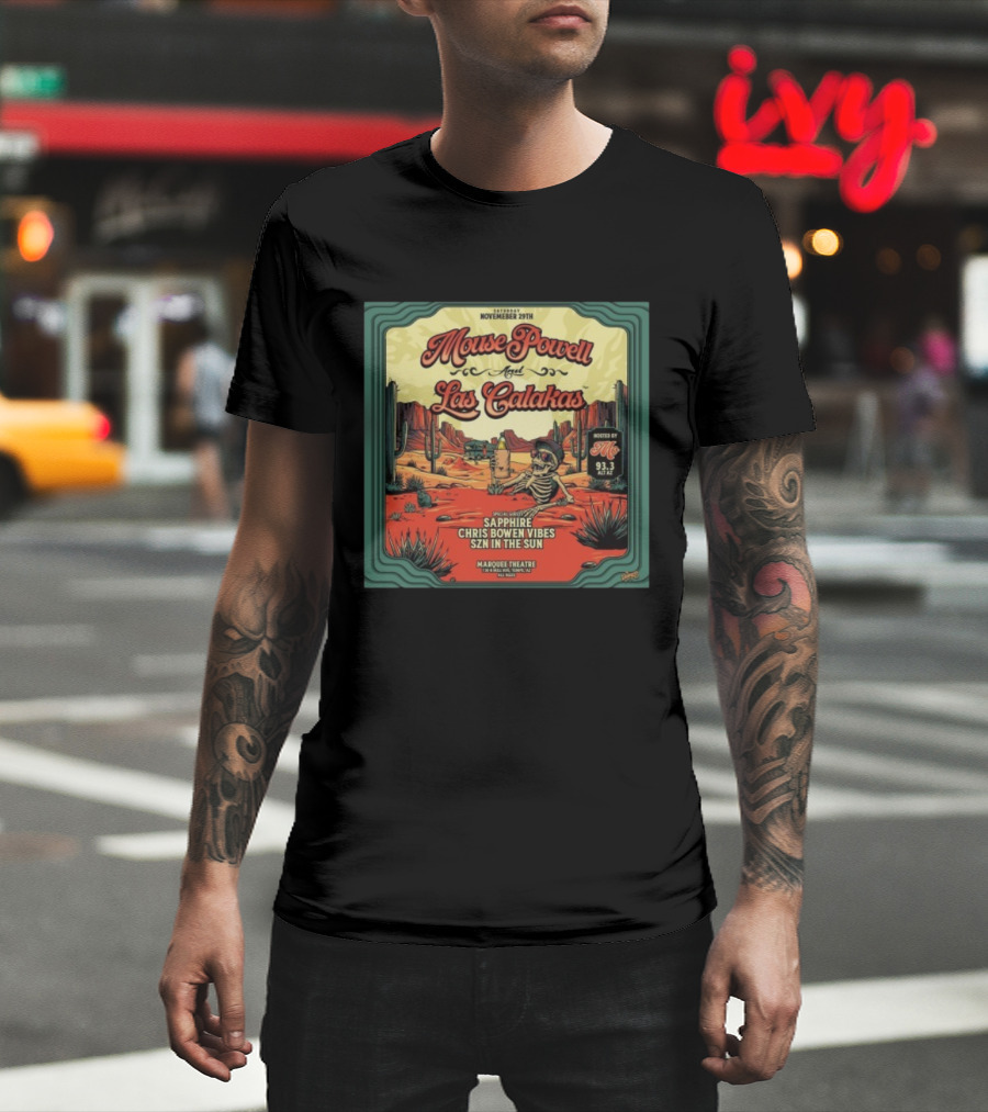 Mouse Powell And Las Calakas Marquee Theatre Nov 29 2025 Skeleton Desert Scene Sapphire Chris Bowen Vibes Szn In The Sun T-Shirt