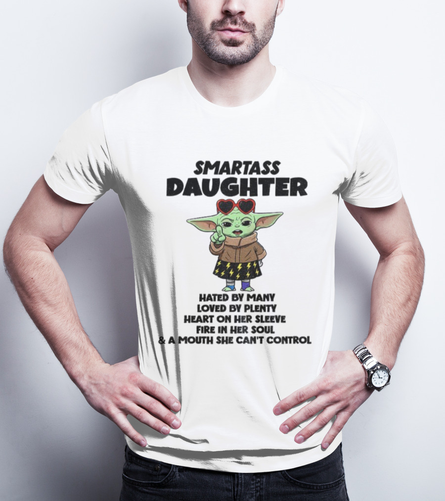 Smartass Daughter Baby Yoda Hated By Many Loved By Plenty Heart On Her Sleeve T-Shirt