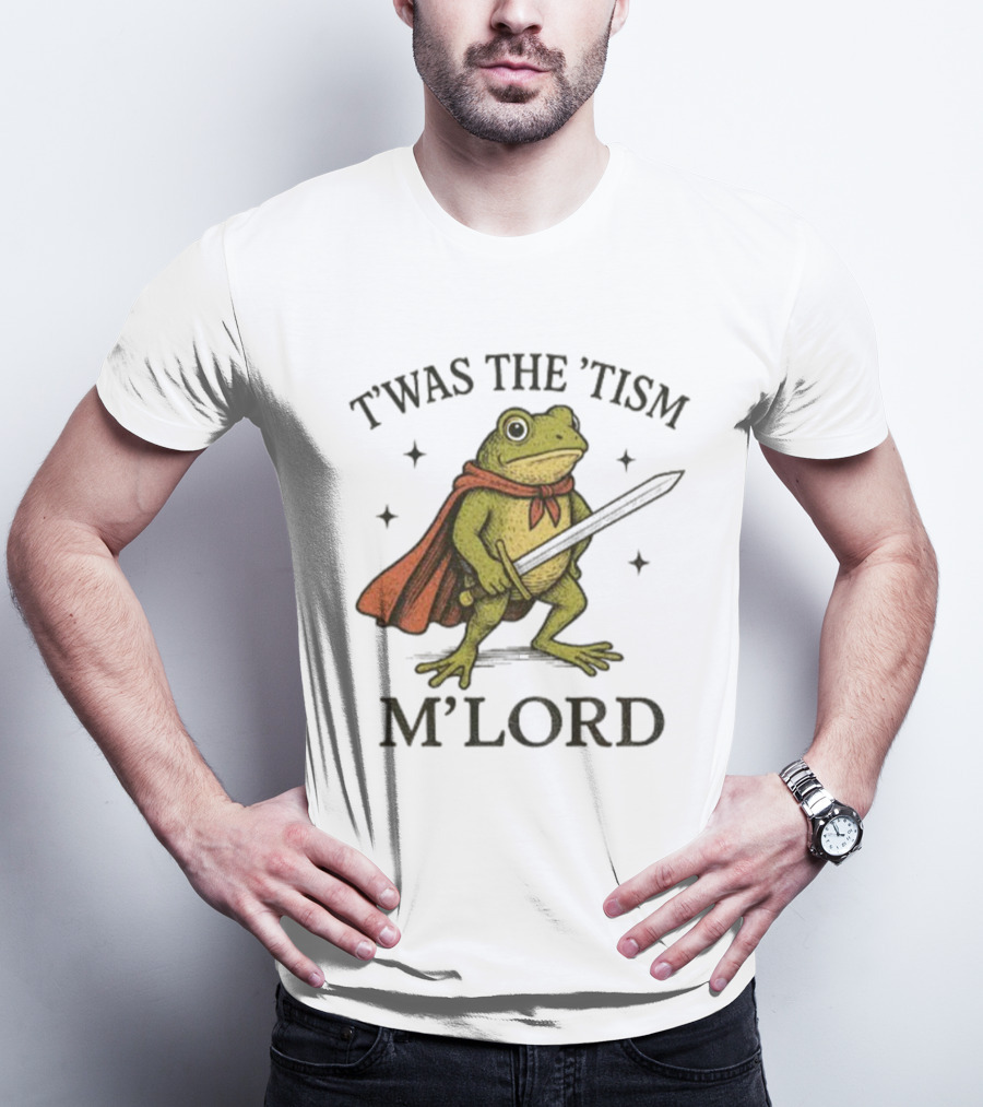 T'was The 'Tism M'Lord Frog With A Sword And Cape T-Shirt