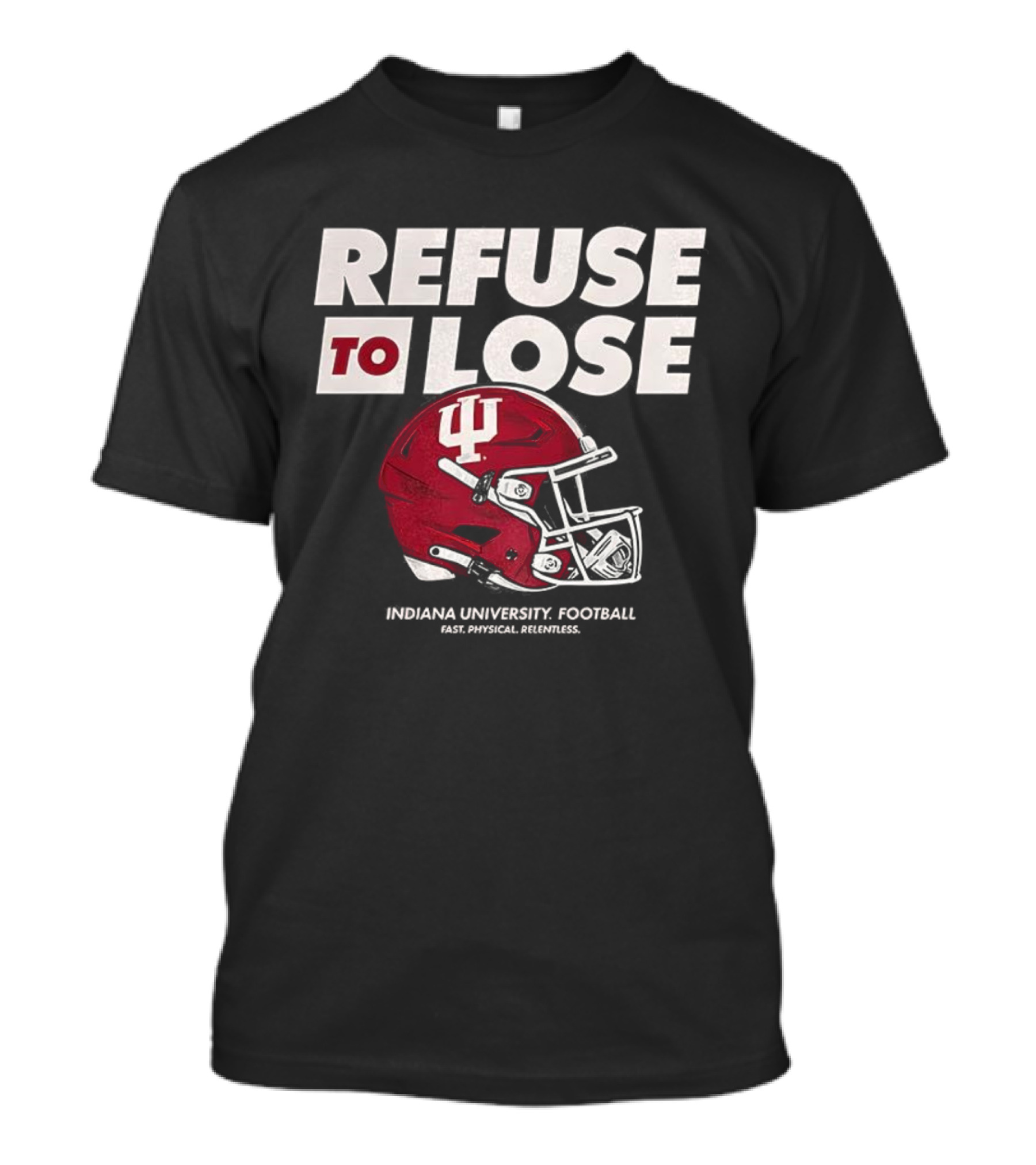 Refuse To Lose Indiana University Football IU Helmet T-Shirt