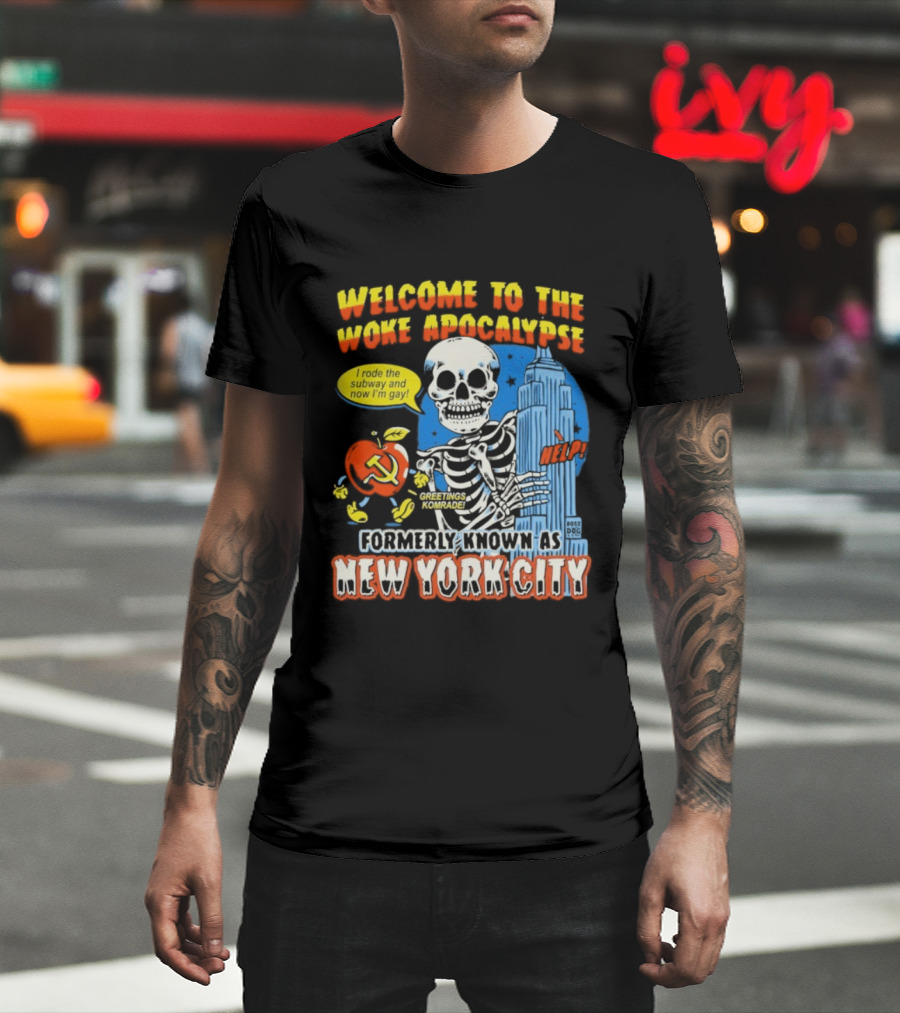Welcome To The Woke Apocalypse Formerly Known As New York City I Rode The Subway And Now I'm Gay Greetings Komrade Skeleton T-Shirt