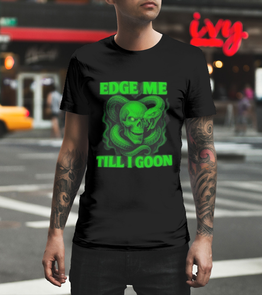Edge Me Till I Goon Snake Skull Green T-Shirt