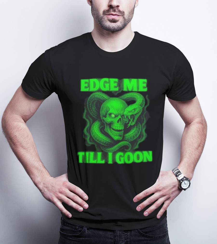 Edge Me Till I Goon Snake Skull Green T-Shirt