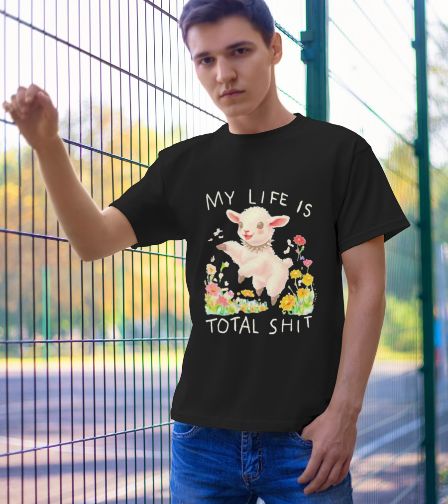 My Life Is Total Shit Lamb Flower Meadow Blossoms T-Shirt