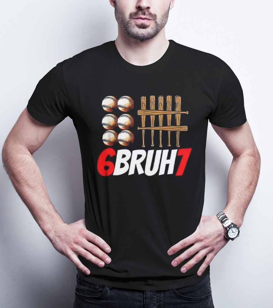 6 Bruh 7 Baseball Christmas Thanksgiving T-Shirt