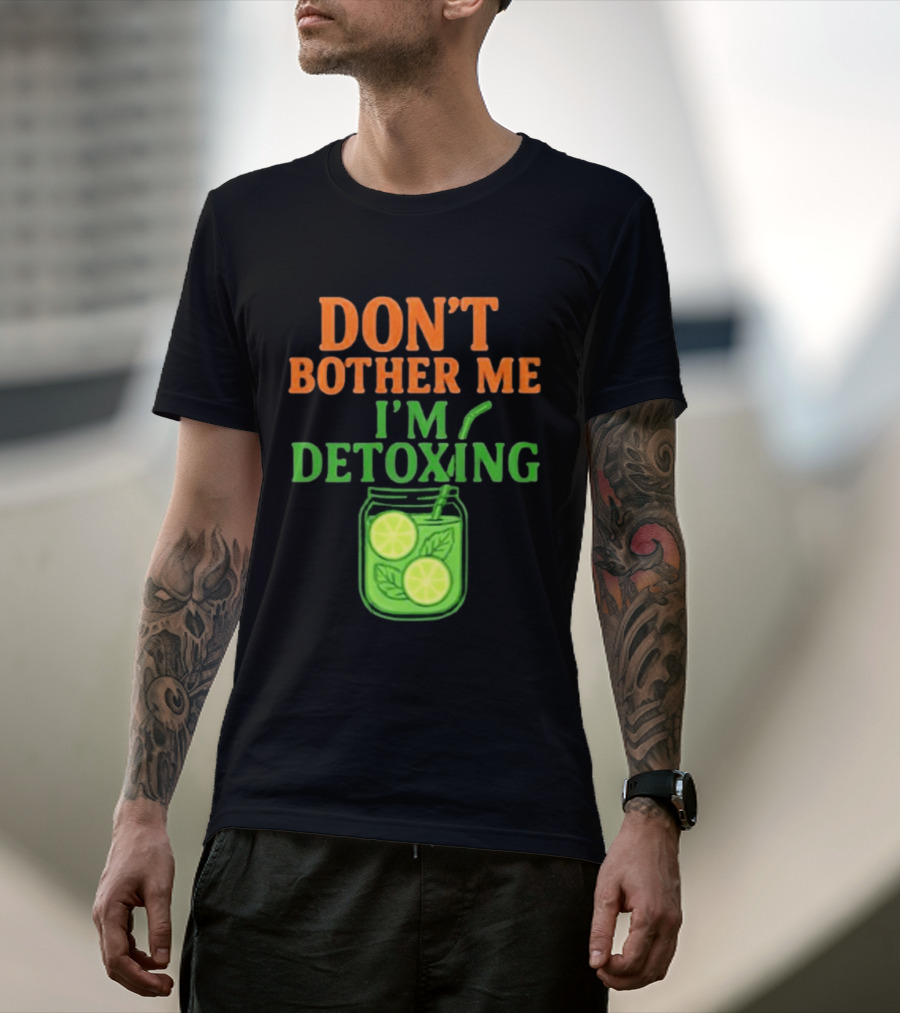 Don't Bother Me I'm Detoxing Lemon Lime Jar T-Shirt