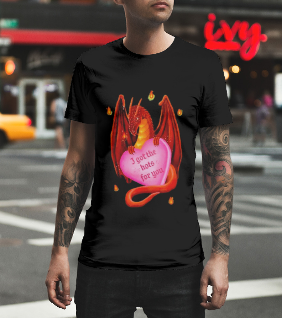 Fire Dragon Heart I Got The Hots For You T-Shirt