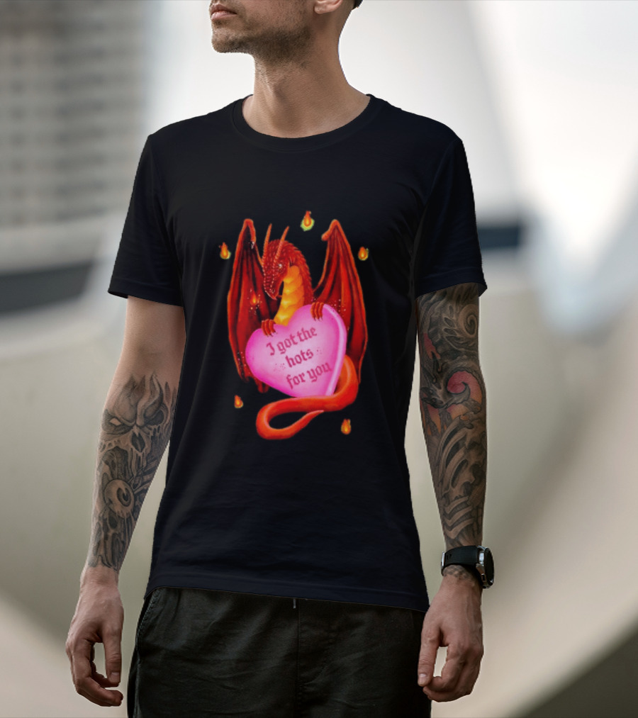 Fire Dragon Heart I Got The Hots For You T-Shirt
