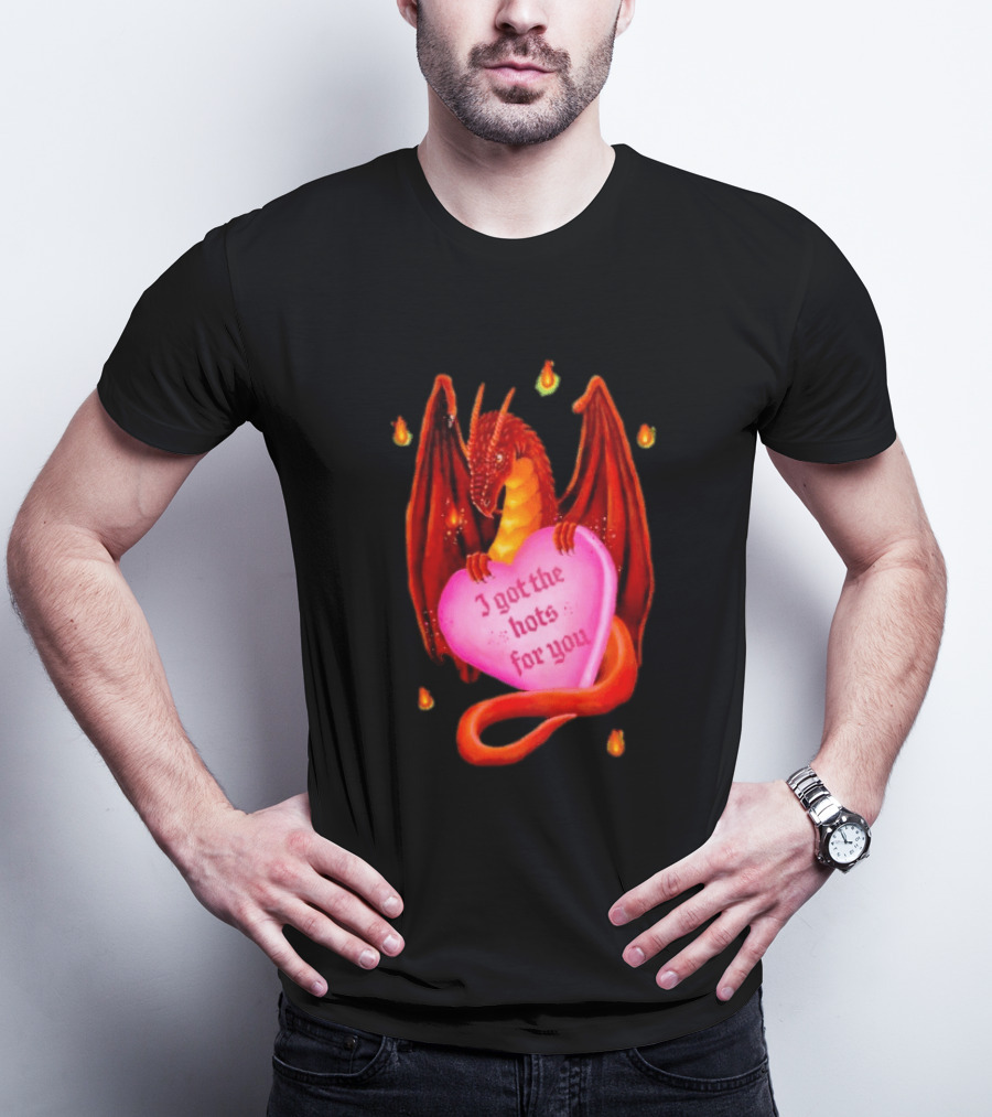 Fire Dragon Heart I Got The Hots For You T-Shirt
