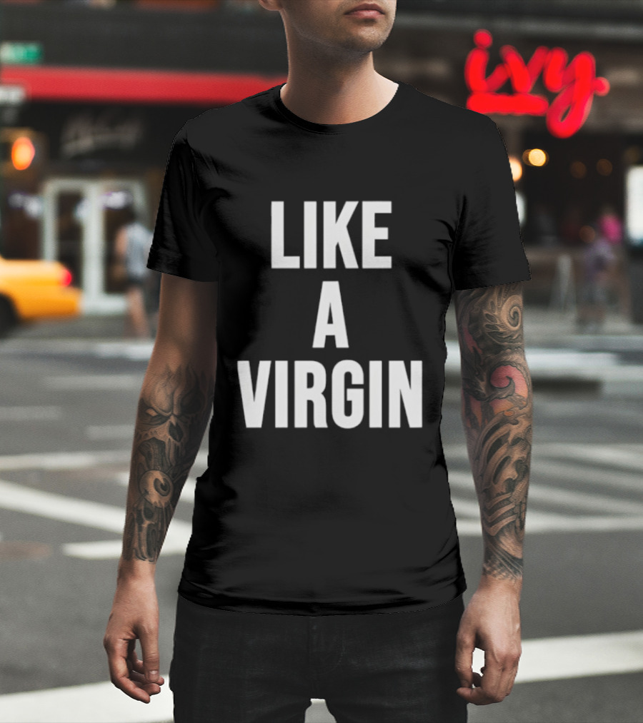 Like A Virgin T-Shirt