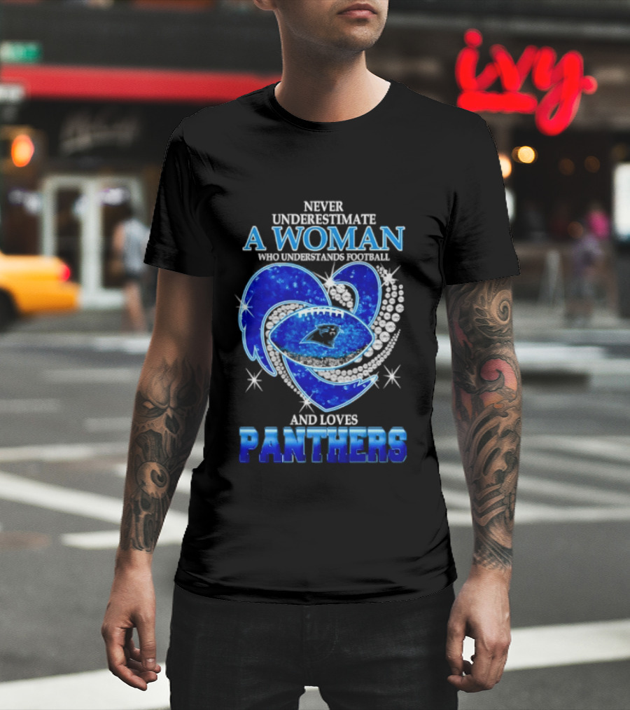 Never Underestimate A Woman Who Understands Football And Loves Panthers Heart T-Shirt