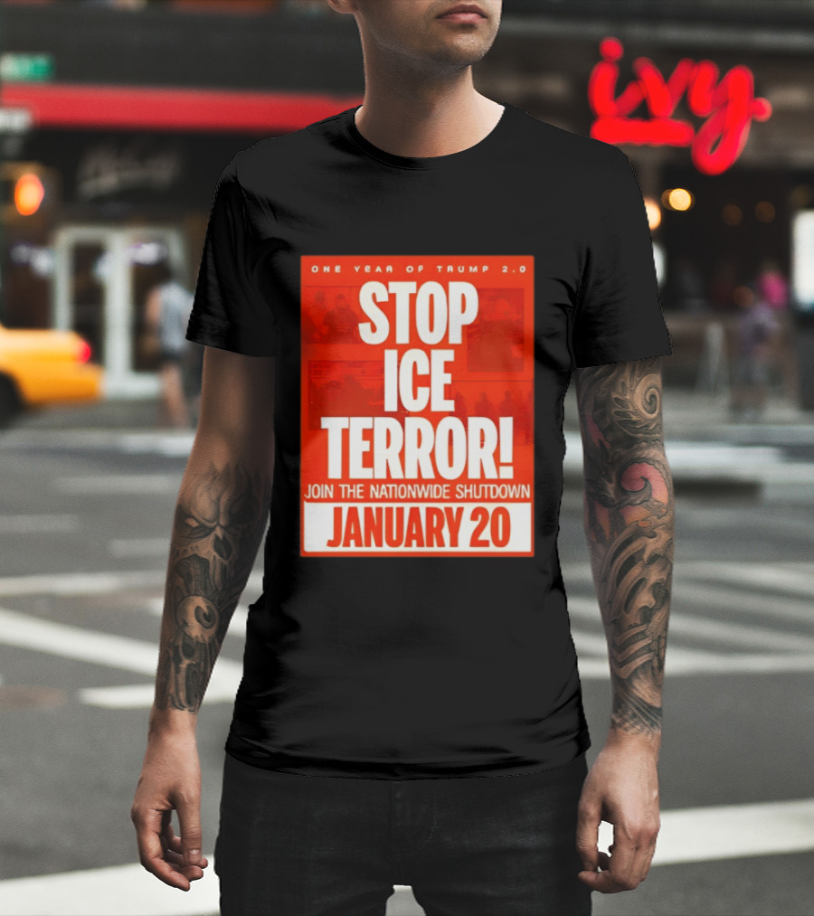 One Year Of Trump 2.0 Stop Ice Terror Join The Nationwide Shutdown January 20 T-Shirt