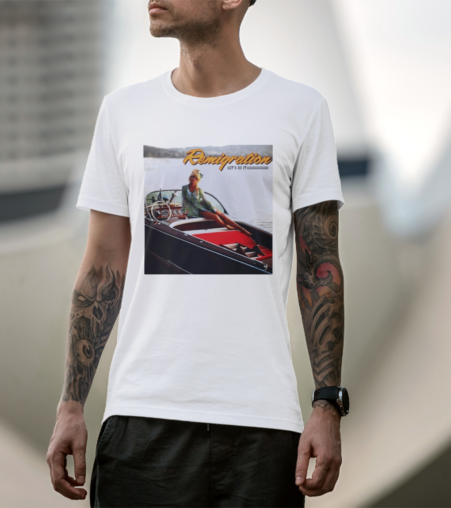 Remigration Let's Do It Retro Boat T-Shirt