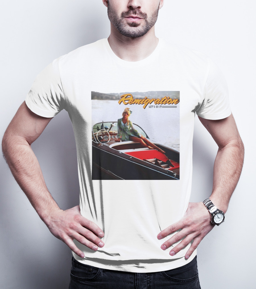 Remigration Let's Do It Retro Boat T-Shirt