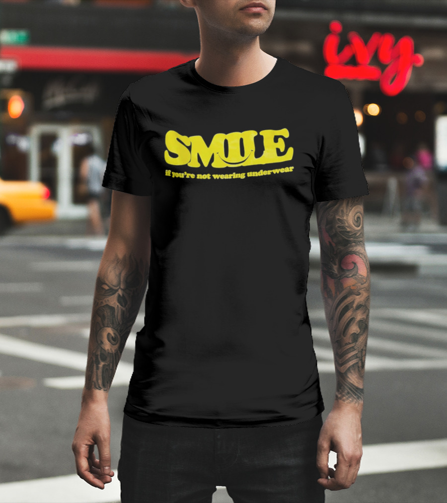 Smile If You're Not Wearing Underwear Yellow T-Shirt