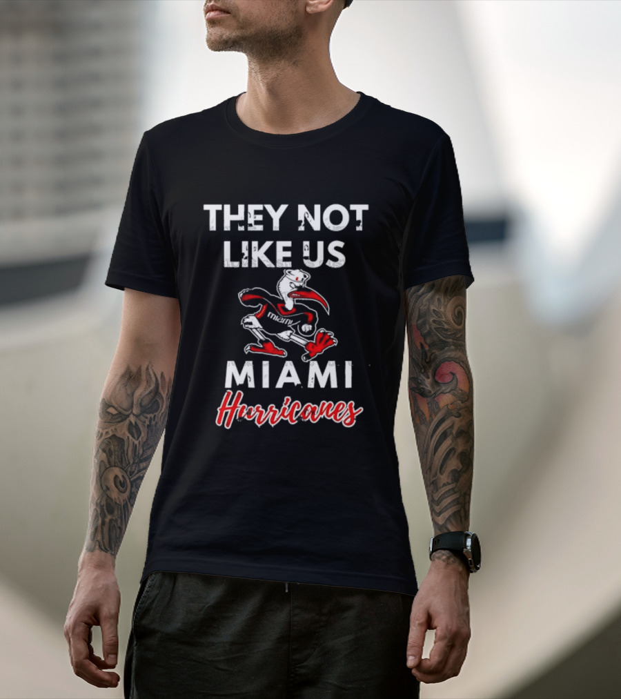 They Not Like Us Miami Hurricanes T-Shirt