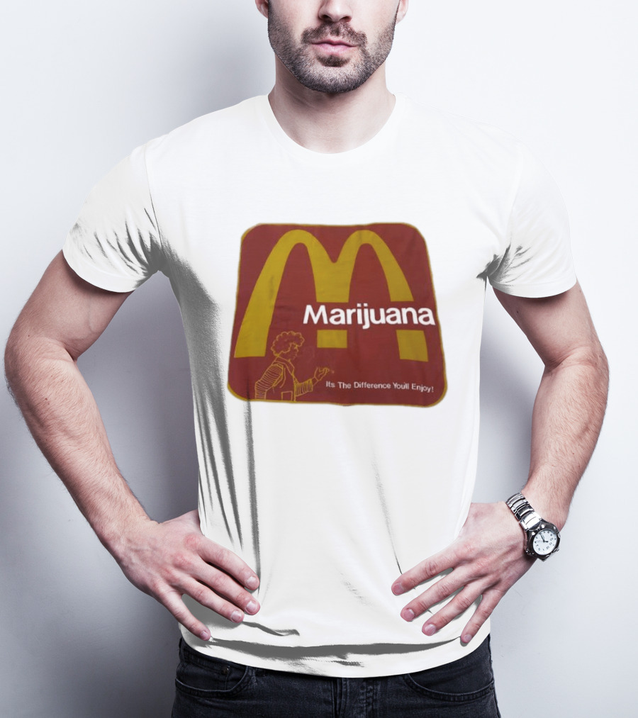 Marijuana McDonald's Style Enjoyment Difference T-Shirt