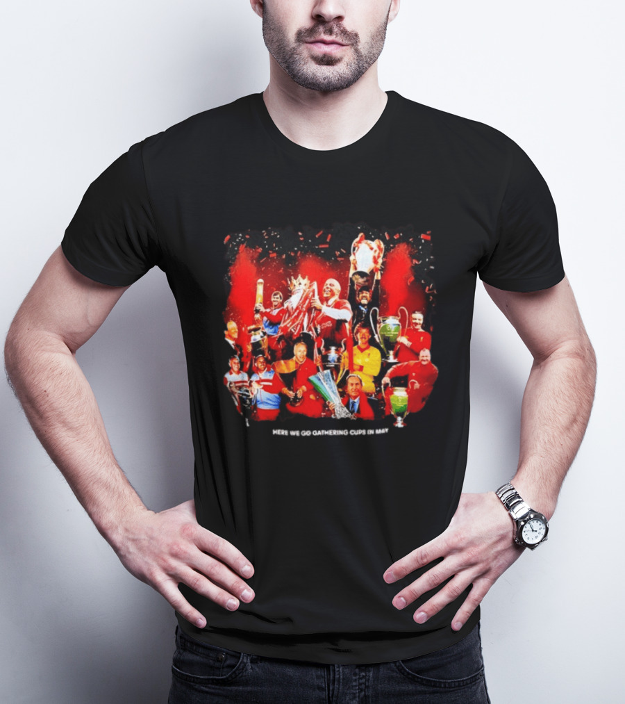 Liverpool Here We Go Gathering Cups In May Champions Celebration T-Shirt