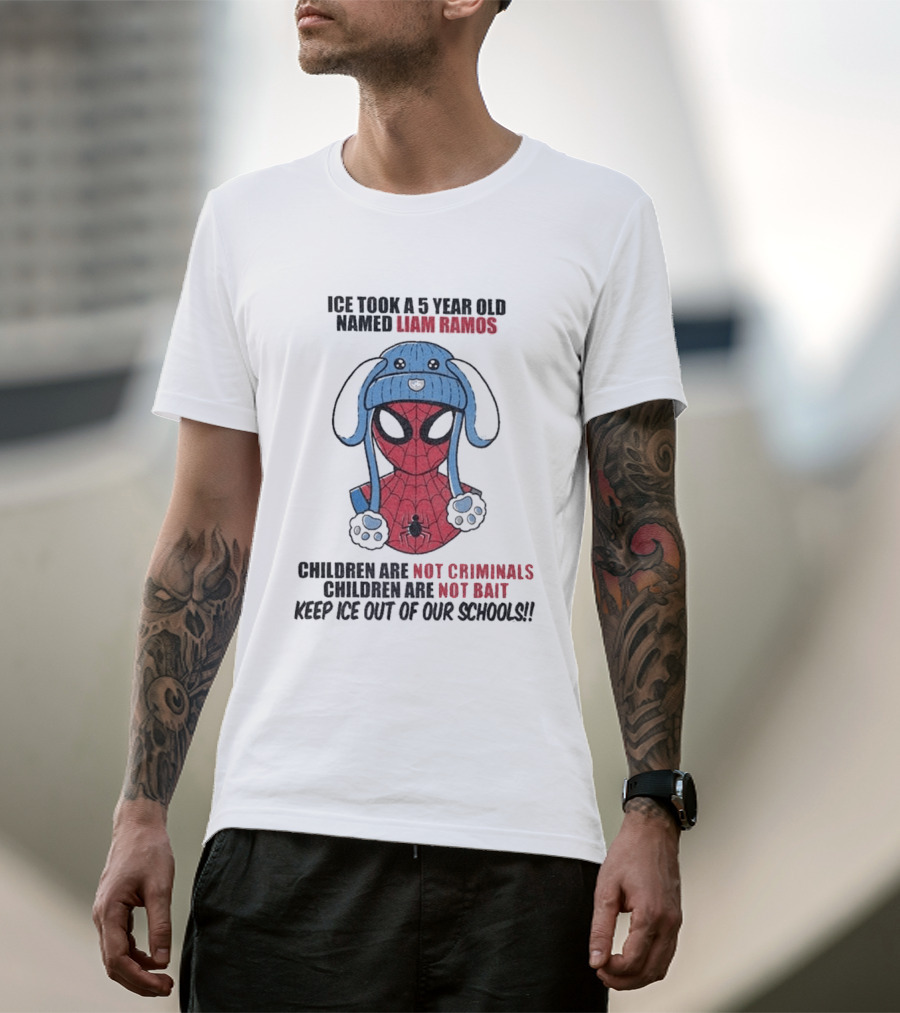 ICE Took A 5 Year Old Named Liam Ramos Keep ICE Out Of Our Schools Children Are Not Criminals Not Bait T-Shirt