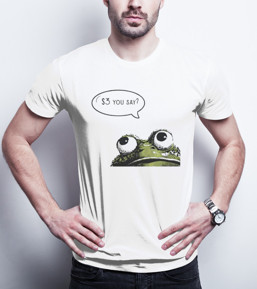 Frog $3 You Say Struggle Meal Humor T-Shirt