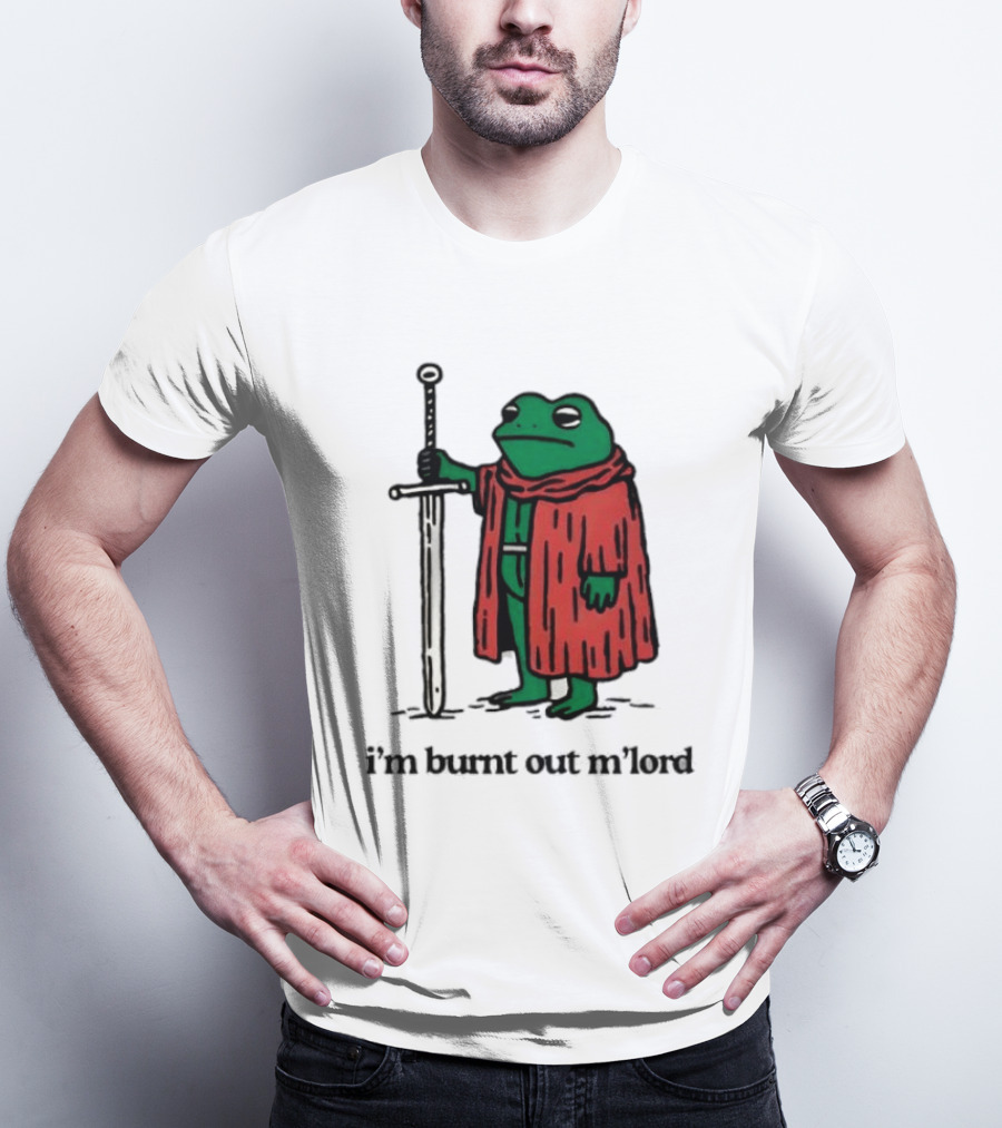 I'm Burnt Out M'Lord Frog With Sword Medieval Cloak T-Shirt