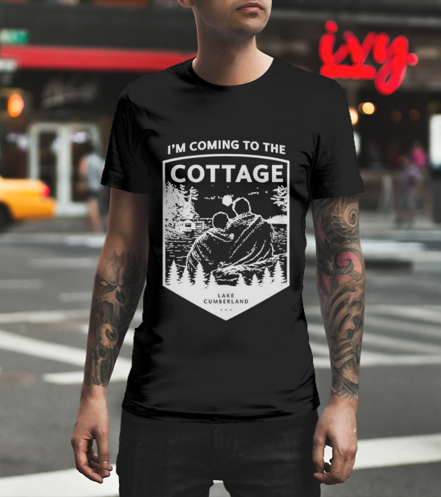 I'm Coming To The Cottage Lake Cumberland Adventure T-Shirt