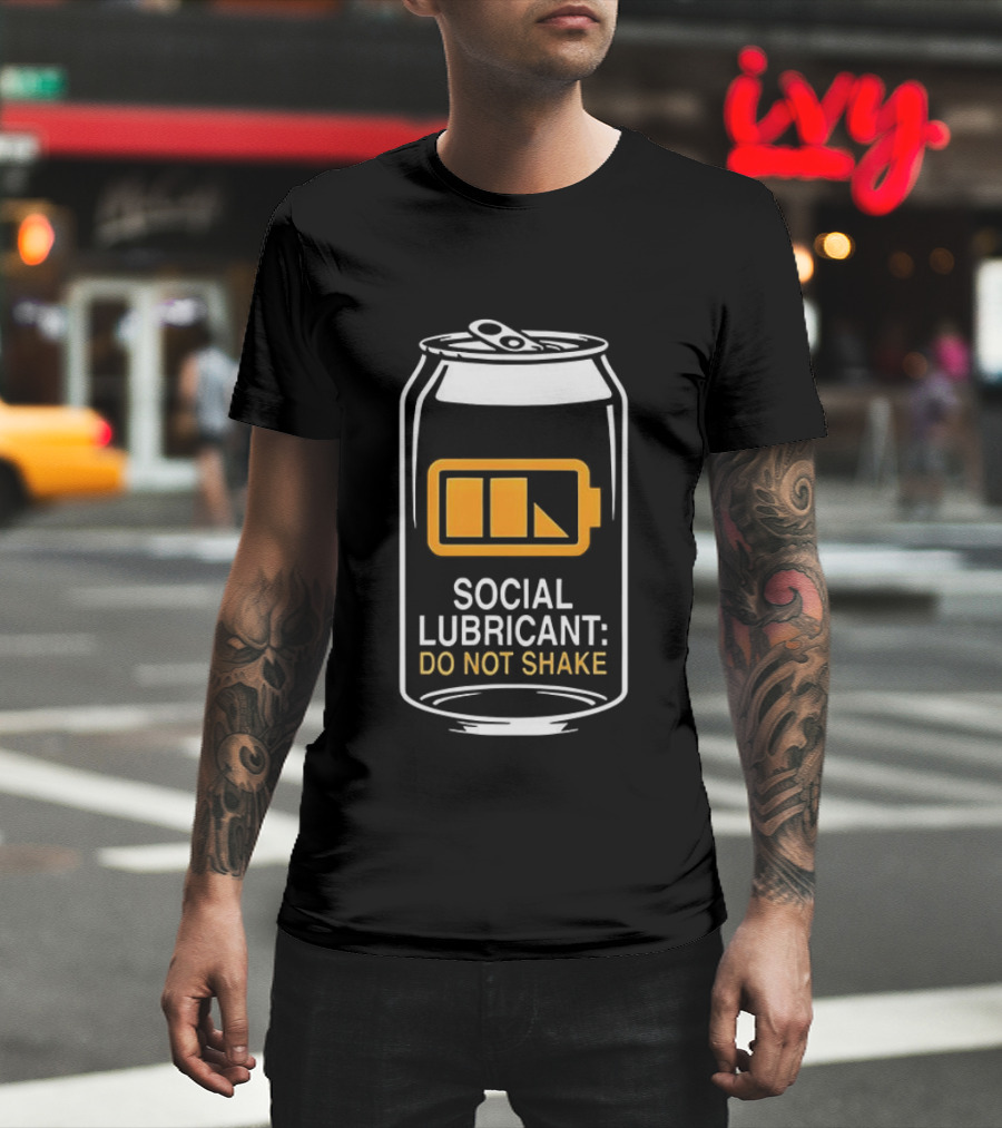 Social Lubricant Do Not Shake Beer Can Humor T-Shirt