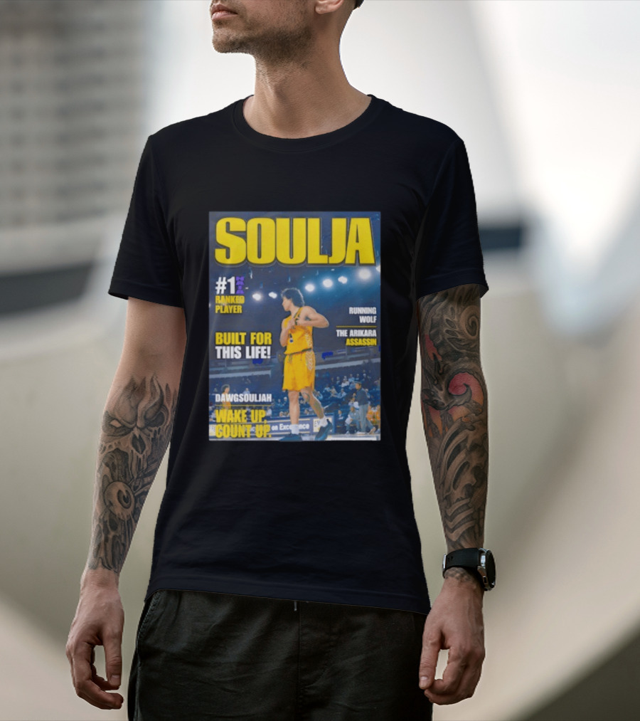 Soulja #1 Ranked Player Built For This Life Running Wolf The Arikara Assassin Dawgsouljah Wake Up Count Up T-Shirt