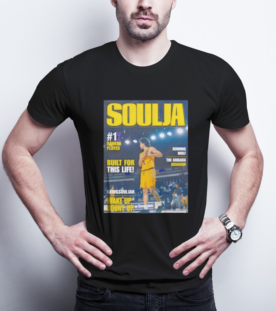 Soulja #1 Ranked Player Built For This Life Running Wolf The Arikara Assassin Dawgsouljah Wake Up Count Up T-Shirt