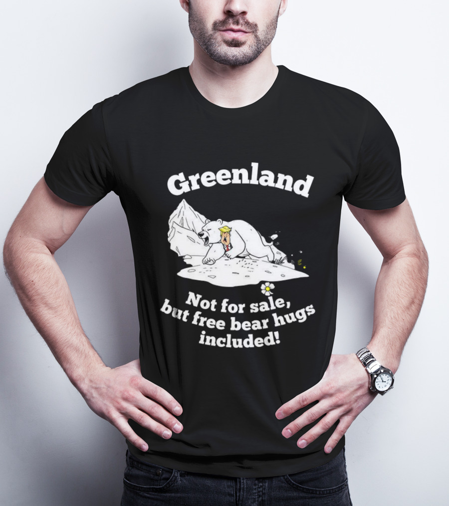 Greenland Not For Sale Free Bear Hugs Included Polar Bear Trump Caricature T-Shirt