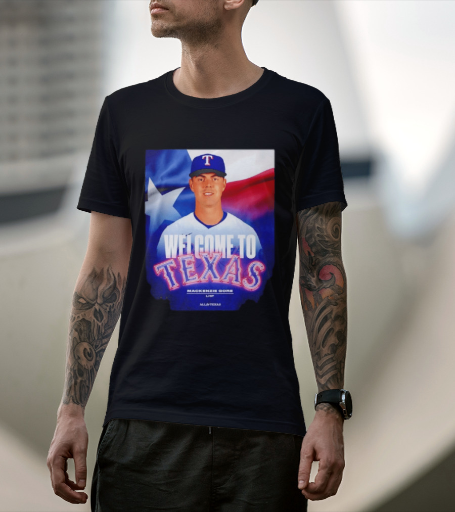 Welcome To Texas Mackenzie Gore LHP All A Texas T-Shirt