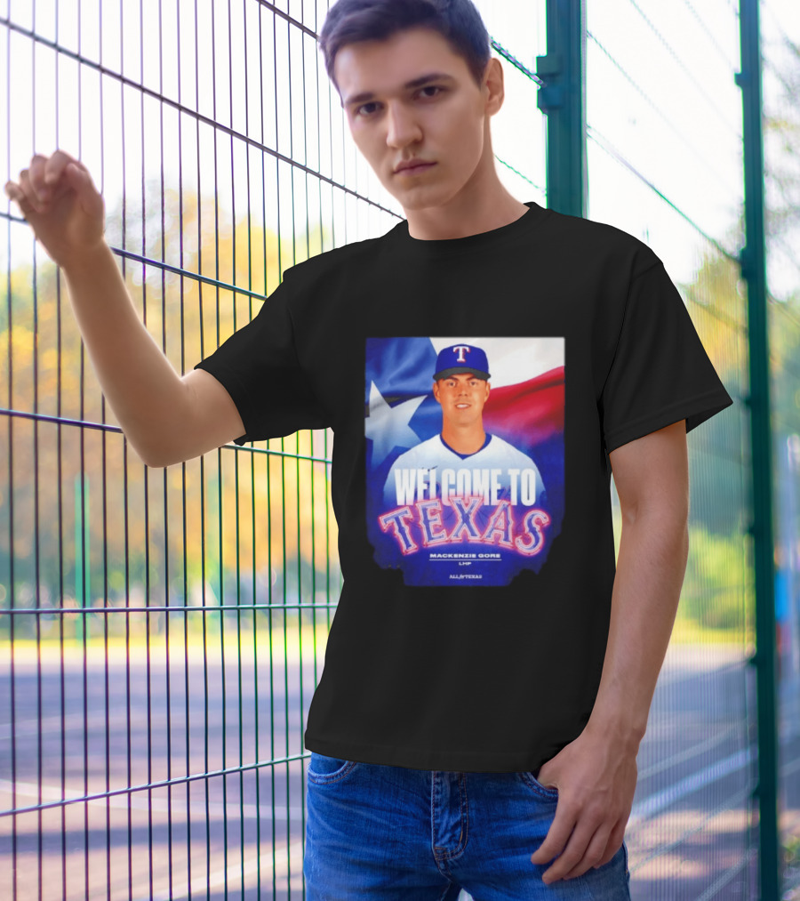Welcome To Texas Mackenzie Gore LHP All A Texas T-Shirt