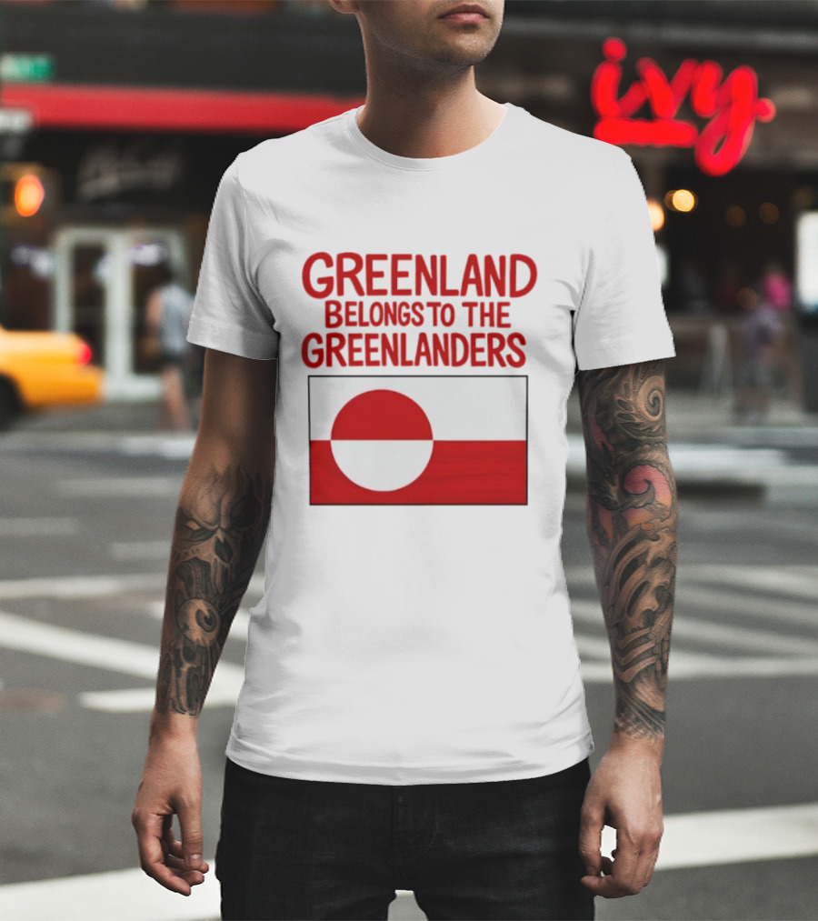 Greenland Belongs To The Greenlanders Flag T-Shirt