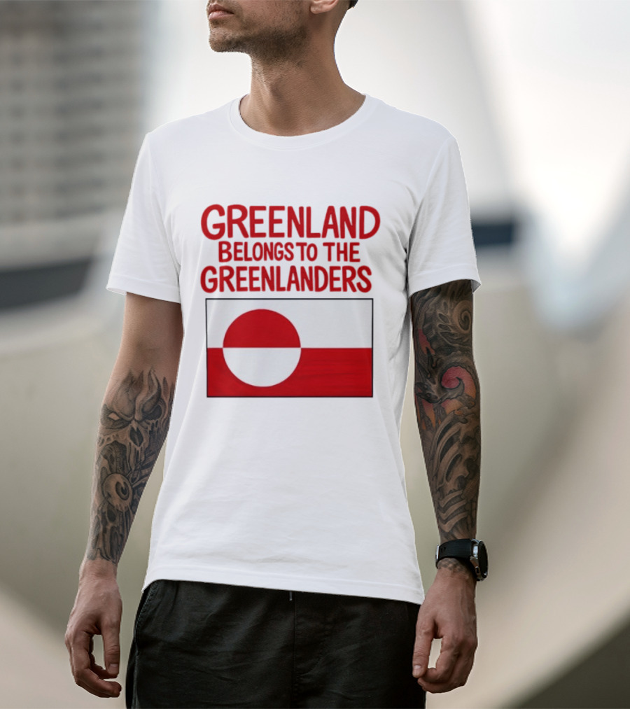 Greenland Belongs To The Greenlanders Flag T-Shirt
